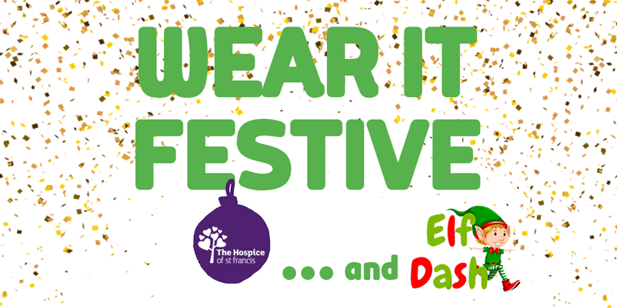 Wear it Festive and Elf Dash for The Hospice of St Francis | Raring2go!