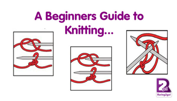 A Beginners guide to Knitting | Raring2go!